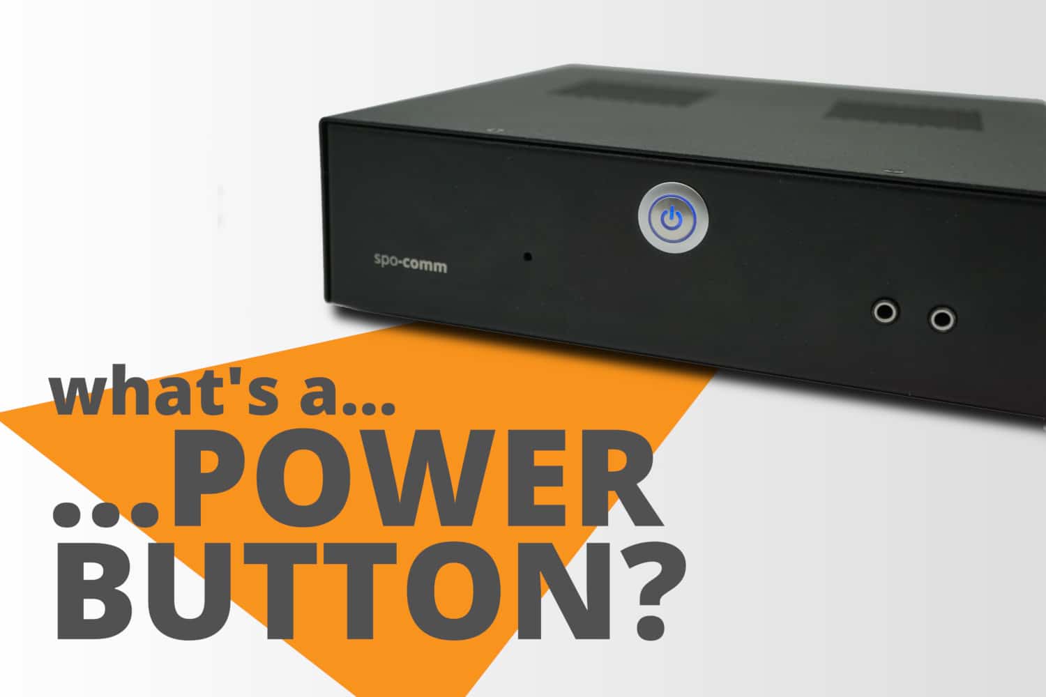 Good to know: What is a power button? - spo-comm